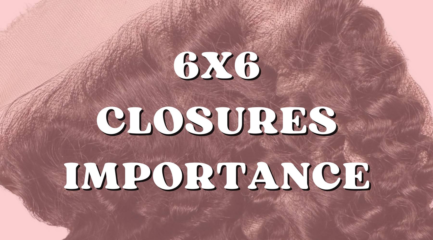 Why 6x6 Lace Closures for Human Hair Wigs – Private Label