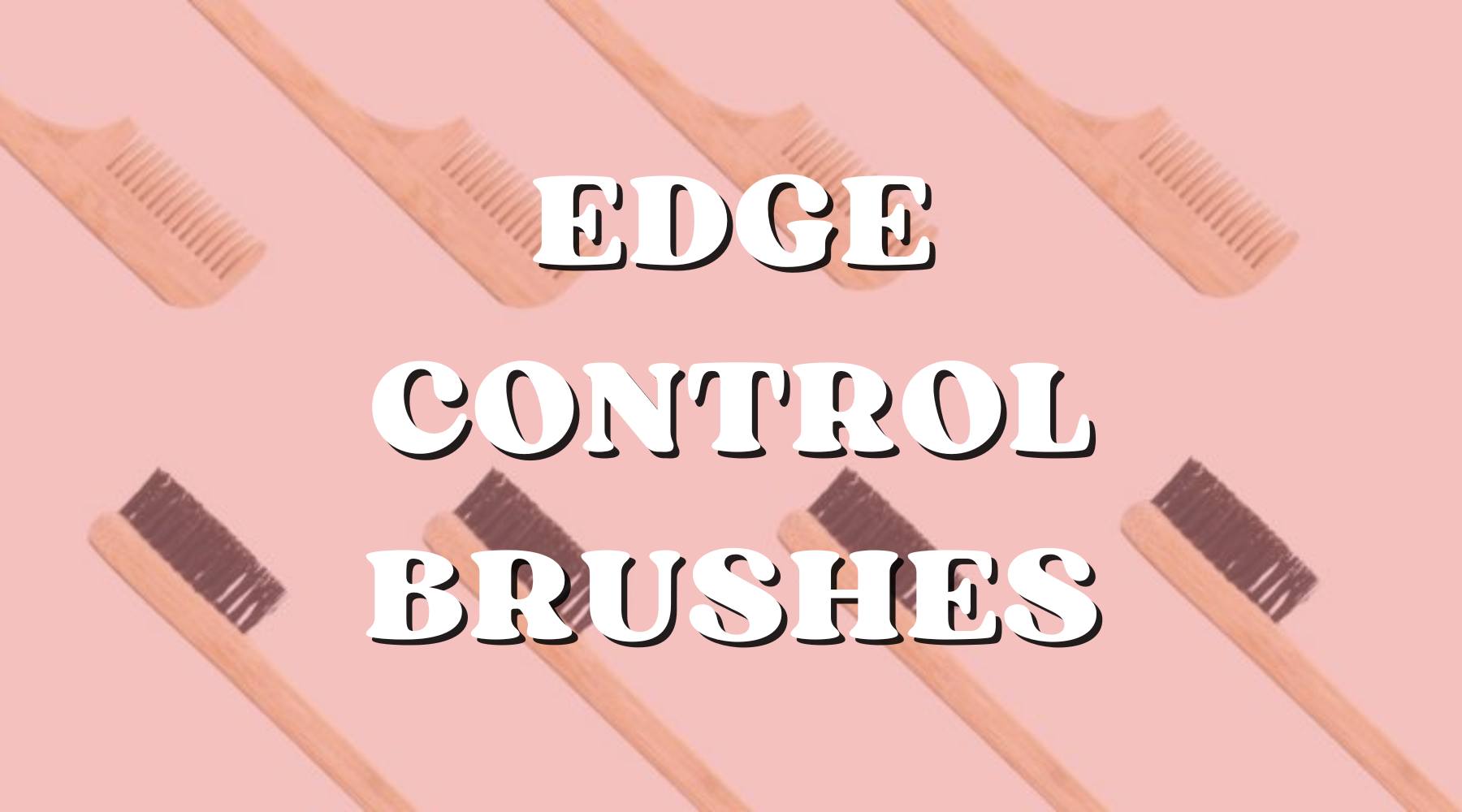 The Best Edge Control Brushes and Tools for Perfect Edges – Private Label