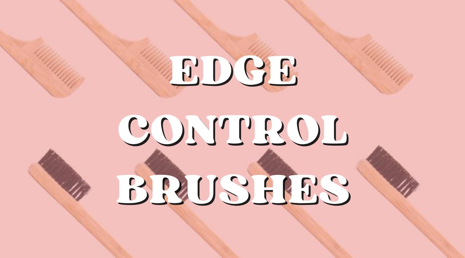 The Best Edge Control Brushes and Tools for Perfect Edges – Private Label