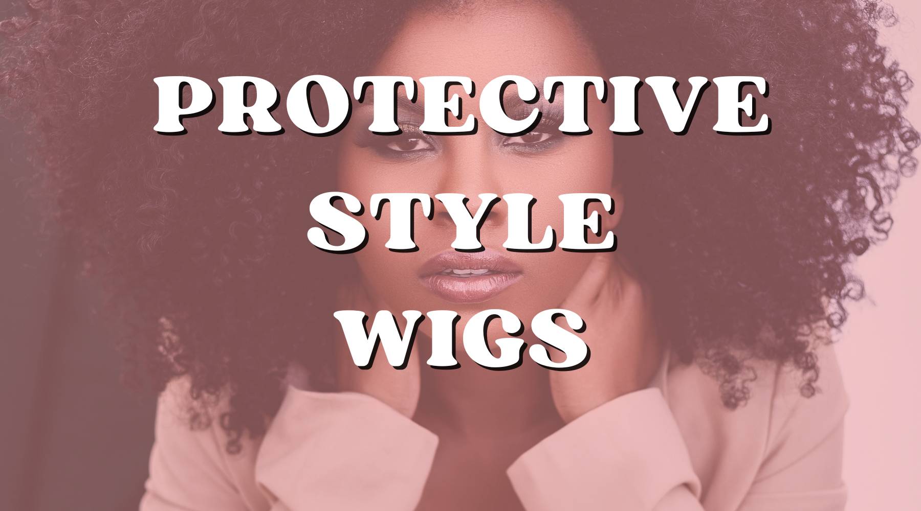 8 Reasons Why Wigs Are the Best Protective Style! – Private Label